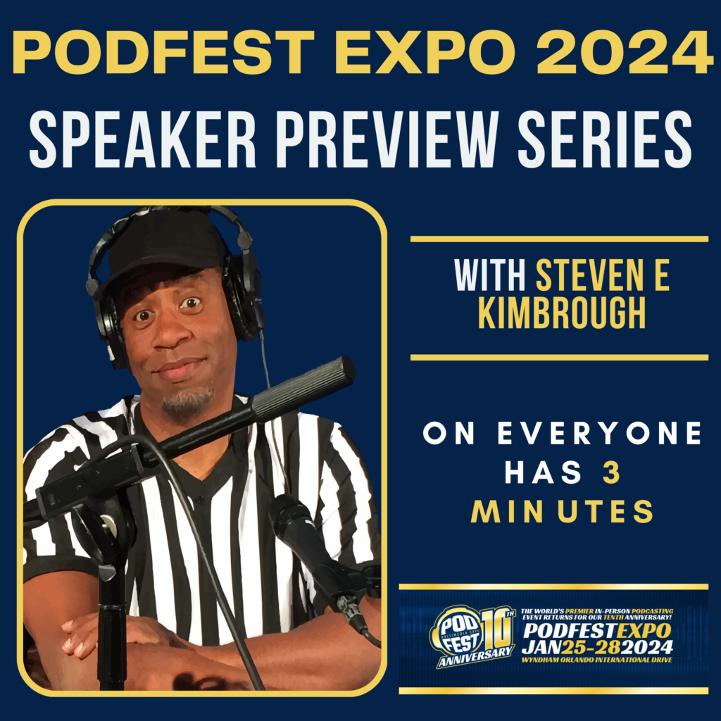 Podfest Expo 2024 Speaker Preview Series - Steven Kimbrough ...